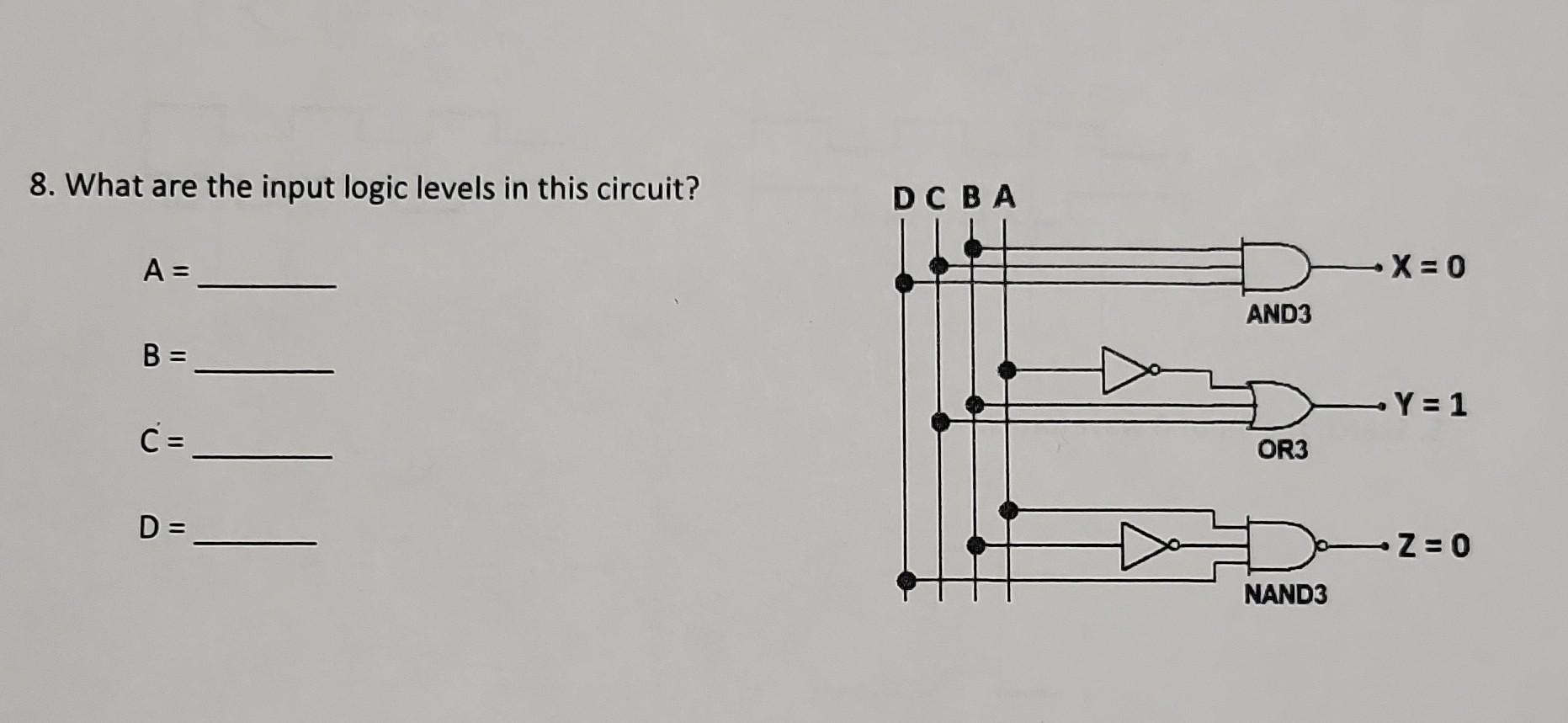 Solved 8. What are the input logic levels in this circuit? | Chegg.com