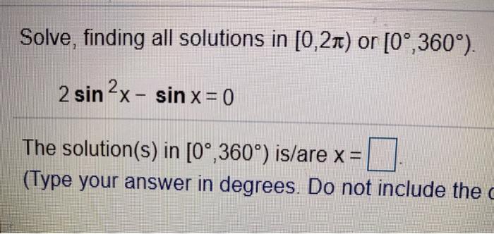 Solved Solve, finding all solutions in [0,210) or (0°,360°). | Chegg.com
