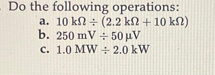 Solved Do the following operations: a. 10 kΩ = (2.2 kΩ + 10 | Chegg.com