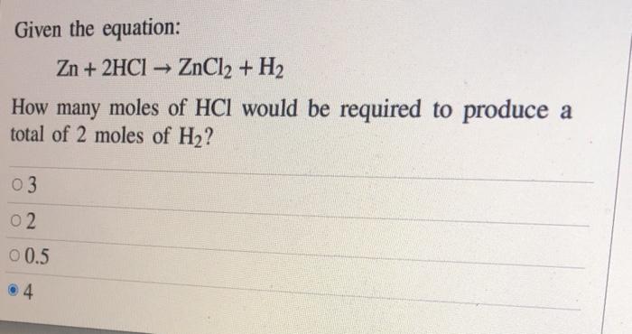 Solved Given the equation: Zn + 2HCl → ZnCl2 + H2 How many | Chegg.com