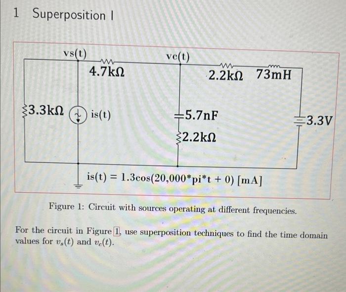 Solved Superposition I Figure 1: Circuit with sources | Chegg.com