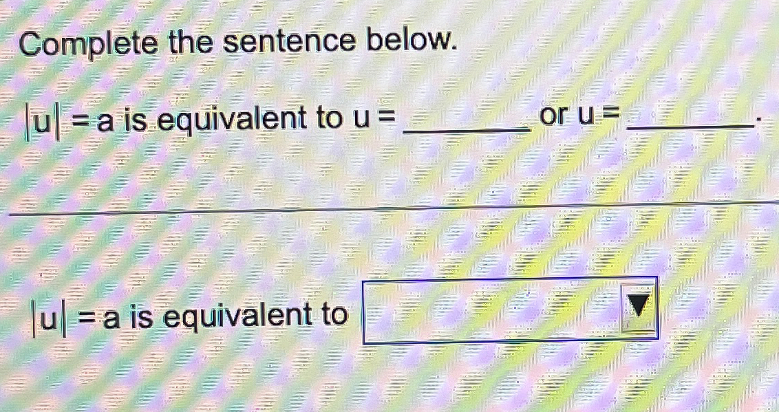 Solved Complete the sentence below.|u|=a ﻿is equivalent to | Chegg.com