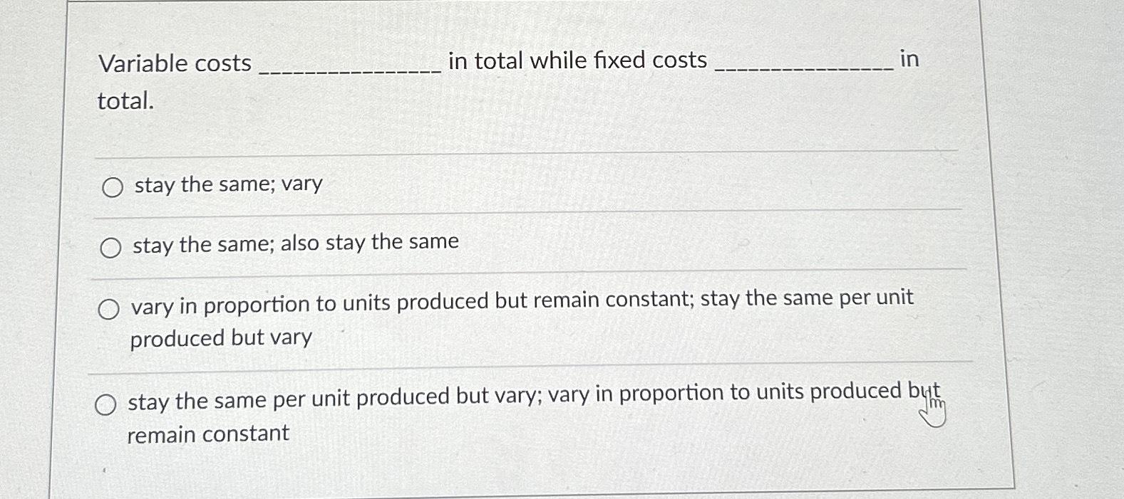 Solved Variable costs in total while fixed costs in | Chegg.com