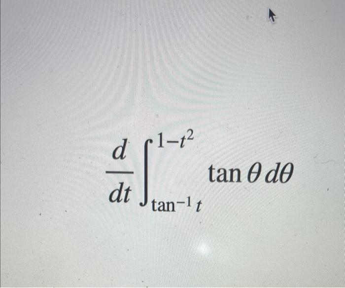 Solved dtd∫tan−1t1−t2tanθdθ | Chegg.com