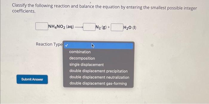 Solved Classify the following reaction and balance the | Chegg.com