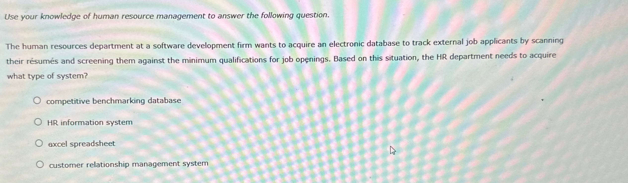 Solved Use your knowledge of human resource management to | Chegg.com