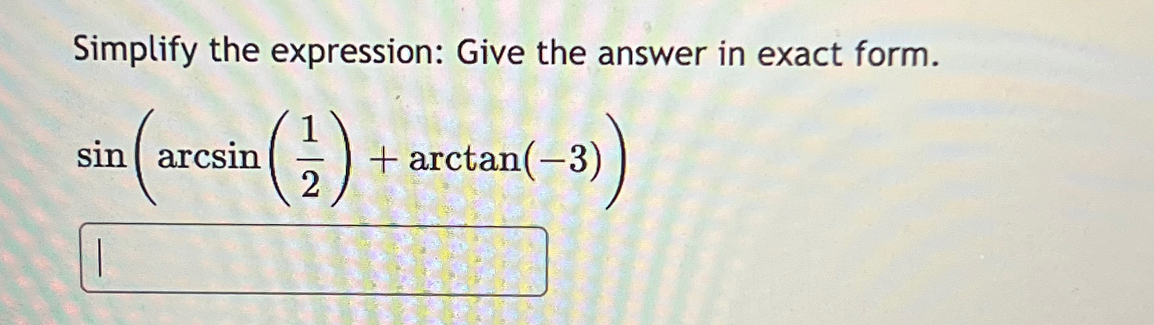 Solved Simplify the expression: Give the answer in exact | Chegg.com