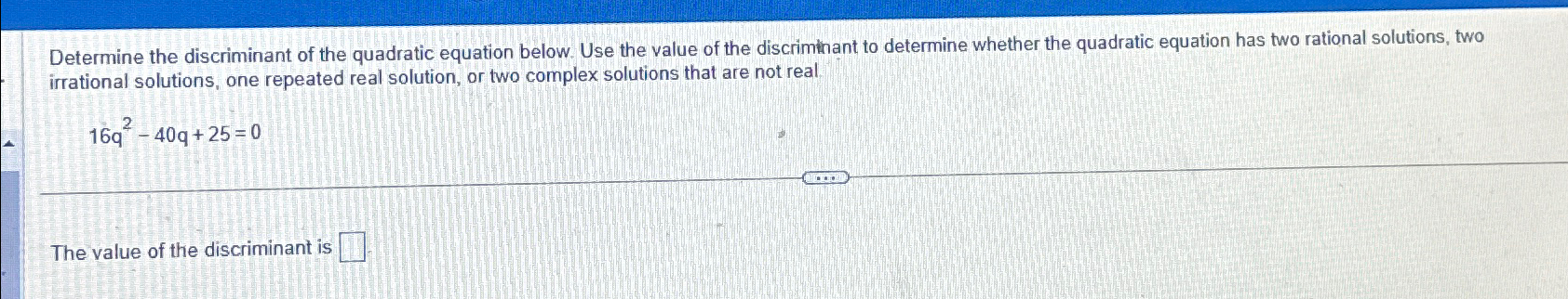 Solved Determine the discriminant of the quadratic equation | Chegg.com
