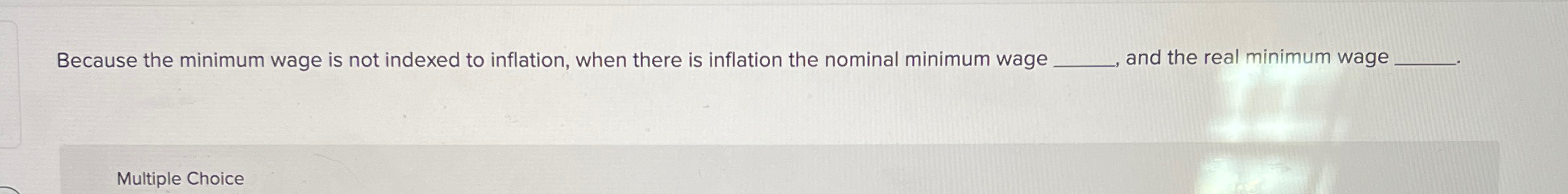 Solved Because the minimum wage is not indexed to inflation, | Chegg.com