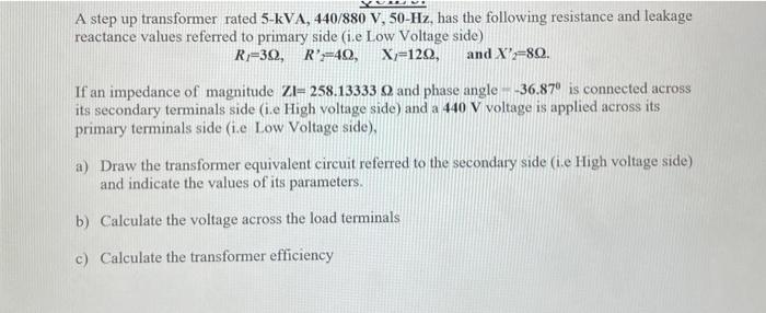 Solved reactance values referred to primary side (i.e Low | Chegg.com