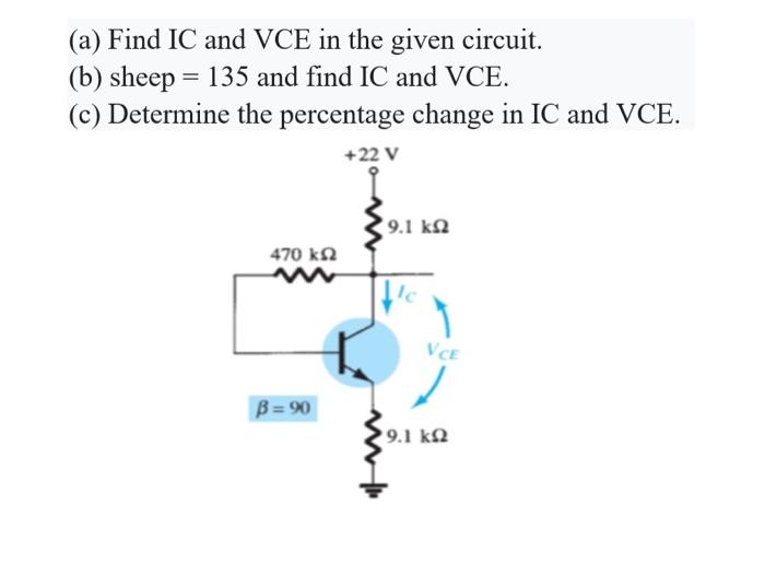 Solved (a) Find IC and VCE in the given circuit. (b) sheep = | Chegg.com
