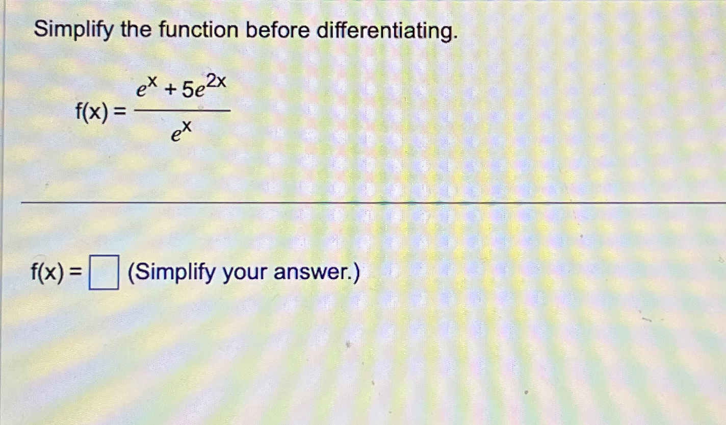 Solved Simplify the function before | Chegg.com