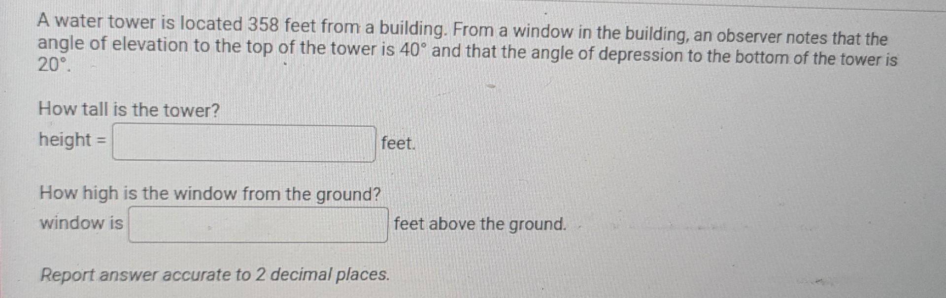 Solved A water tower is located 358 feet from a building. | Chegg.com