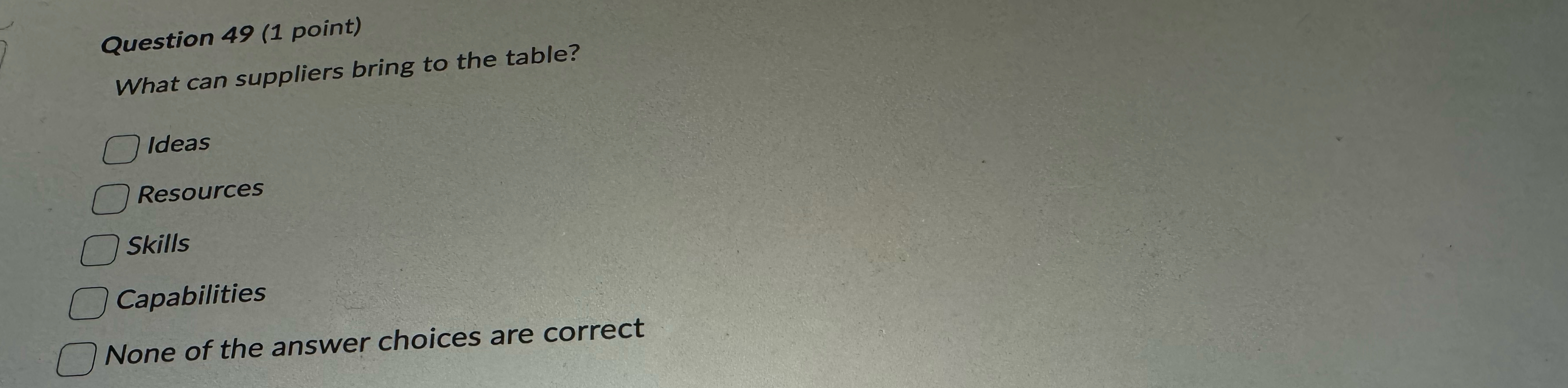 Solved Question 49 (1 ﻿point)What can suppliers bring to the | Chegg.com