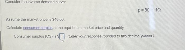 Solved Consider the inverse demand curve: Assume the market | Chegg.com