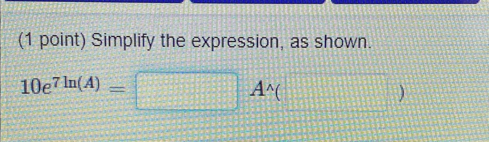 Solved (1 ﻿point) ﻿Simplify the expression, as | Chegg.com