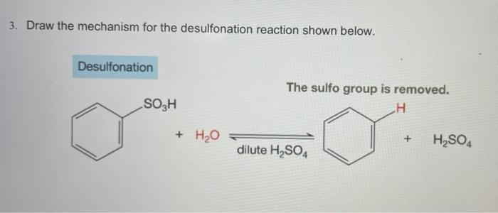 Solved 3. Draw the mechanism for the desulfonation reaction | Chegg.com