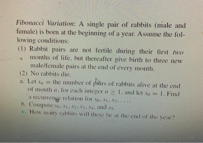 Solved Fibonacci Variation: A single pair of rabbits (male | Chegg.com