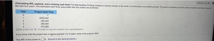 Solved o (Calculating IRR. payback, and a missing cash flow) | Chegg.com