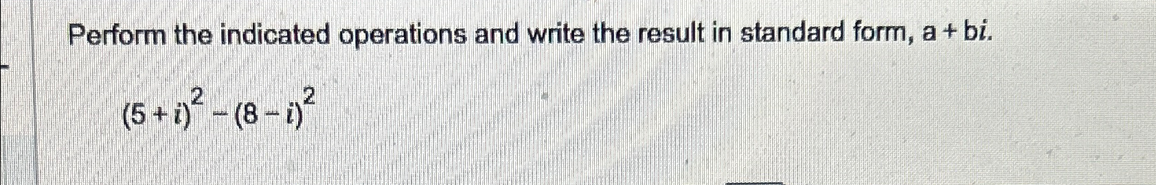 Solved Perform the indicated operations and write the result | Chegg.com
