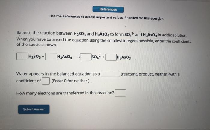 Solved Balance the reaction between H2SO3 and H3AsO4 to form | Chegg.com