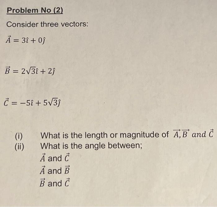 Solved Consider three vectors: A=3 ^+0 ^ B=23 ^+2 ^ | Chegg.com