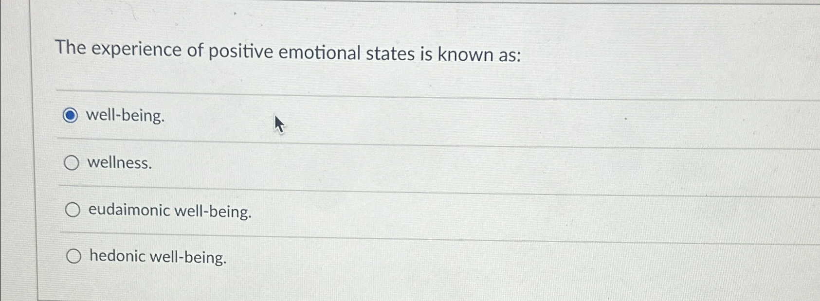 Solved The Experience Of Positive Emotional States Is Known Chegg