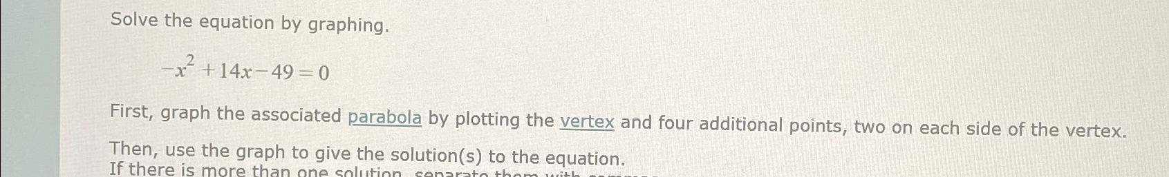 Solved Solve the equation by graphing.-x2+14x-49=0First, | Chegg.com