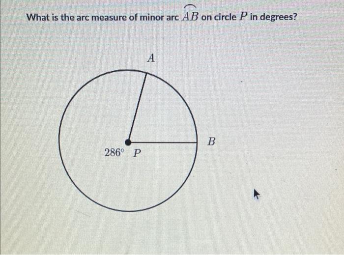 Solved What is the arc measure of minor arc AB on circle P | Chegg.com