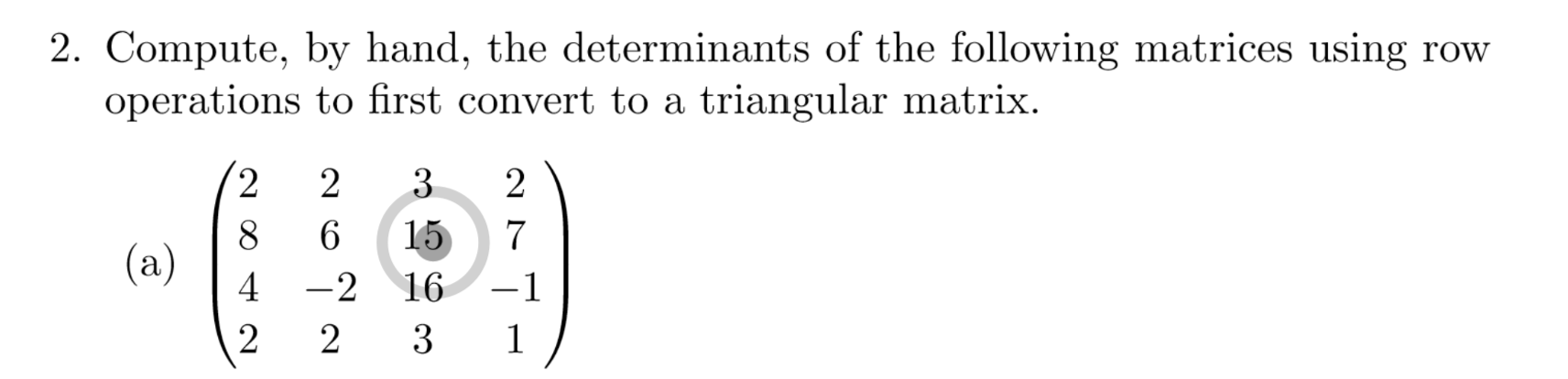 Solved Compute, by ﻿hand, the determinants of ﻿the following | Chegg.com