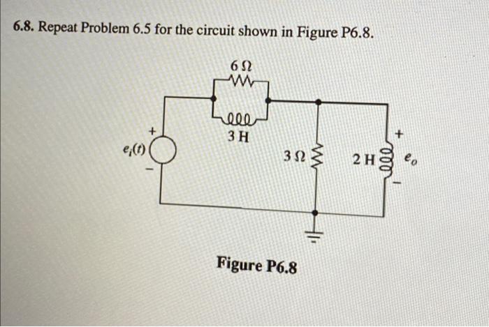 Solved 6.8. Repeat Problem 6.5 for the circuit shown in | Chegg.com