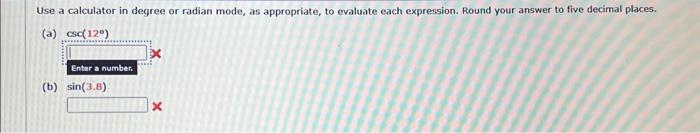 Solved Use a calculator in degree or radian mode, as | Chegg.com
