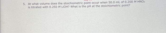 Solved 5. At what volume does the stoichiometric point occur | Chegg.com