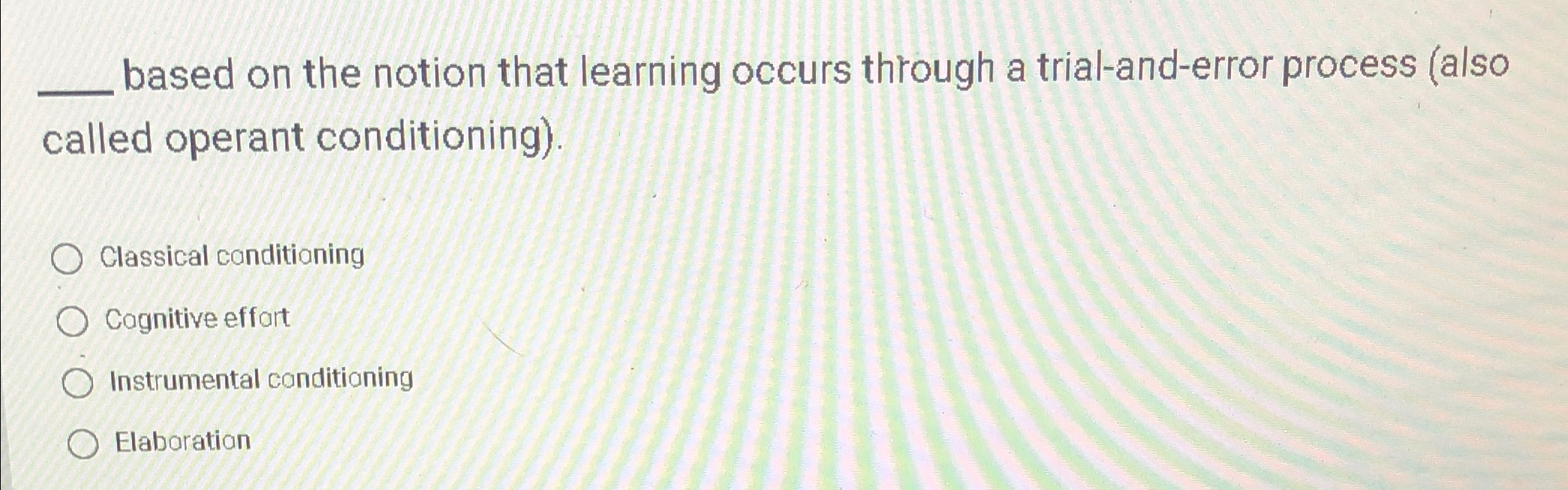 Solved based on the notion that learning occurs through a | Chegg.com