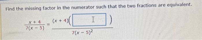 Solved Find the missing factor in the numerator such that | Chegg.com