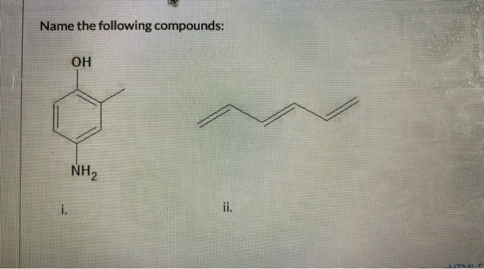 Solved Name the following compounds: OH NH2 i. ii. | Chegg.com
