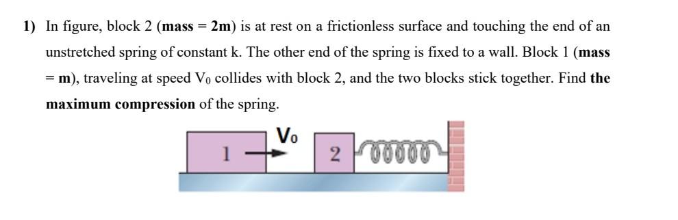 Solved 1) In figure, block 2 (mass =2m) is at rest on a | Chegg.com