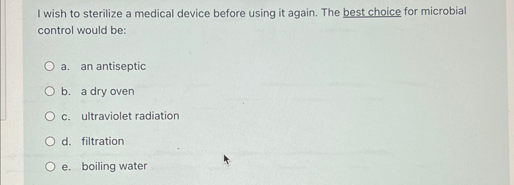Solved I wish to sterilize a medical device before using it | Chegg.com