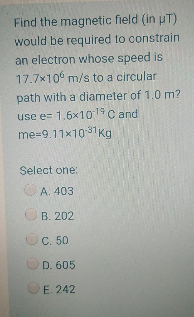 Solved Find the magnetic field in uT) would be required to | Chegg.com