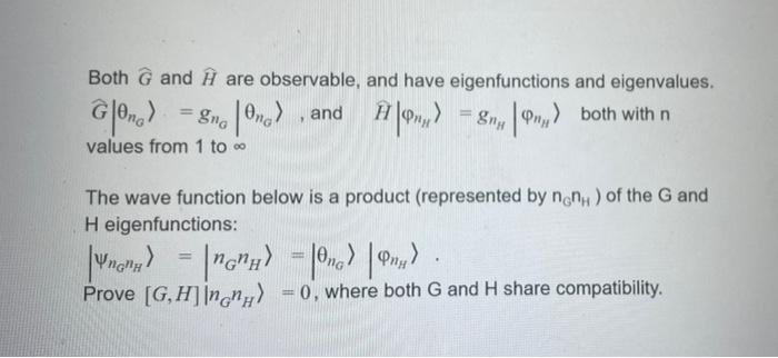 Solved Both Ĝ and Ĥ are observable, and have eigenfunctions | Chegg.com