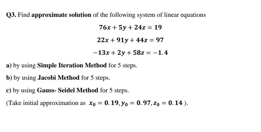 Solved Q3. Find approximate solution of the following system | Chegg.com
