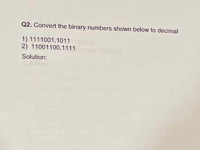 Solved Q2. Convert the binary numbers shown below to decimal | Chegg.com