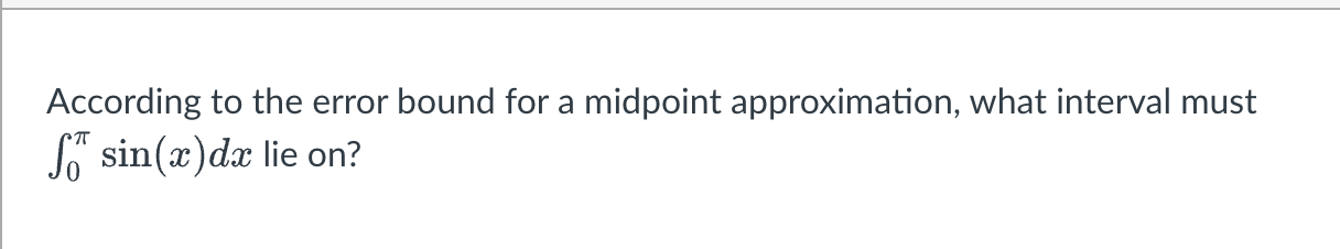 Solved According to the error bound for a midpoint | Chegg.com