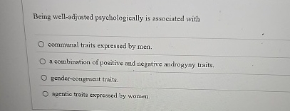 Solved Being well-adjusted psychologically is associated | Chegg.com