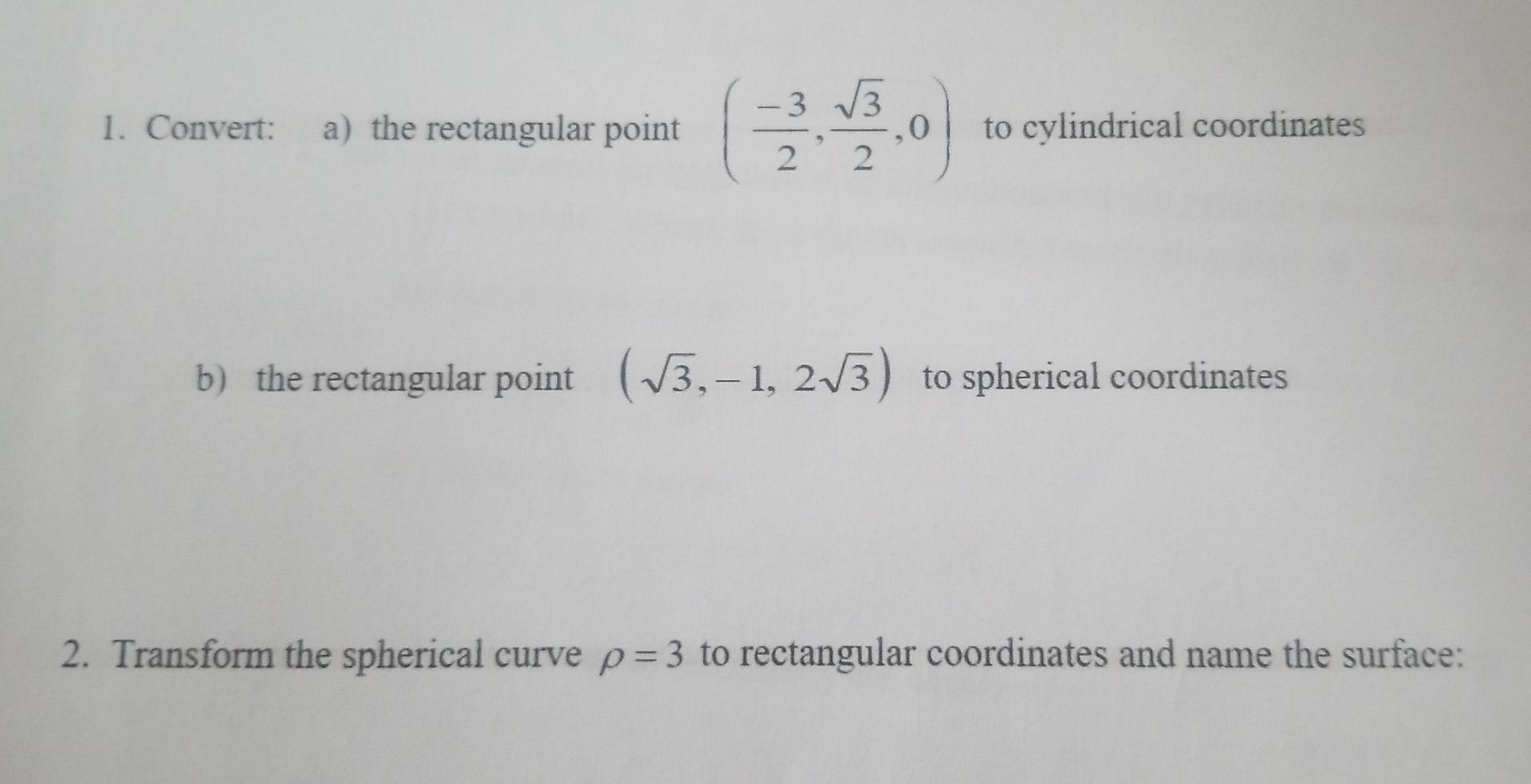Solved 1. Convert: a) the rectangular point (2−3,23,0) to | Chegg.com