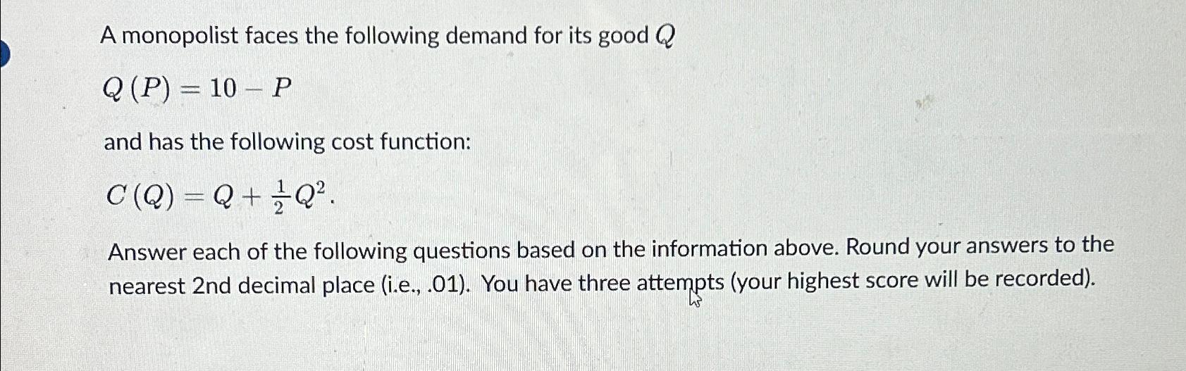 Solved A monopolist faces the following demand for its good | Chegg.com