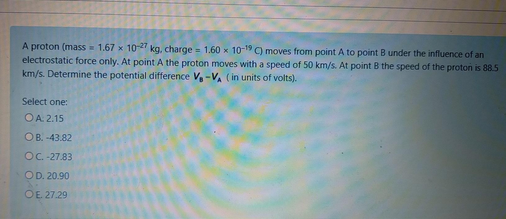 Solved A proton (mass = 1.67 x 10-27 kg, charge = 1.60 10-19 | Chegg.com
