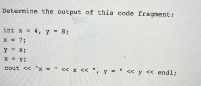Solved Determine the output of this code fragment: int | Chegg.com