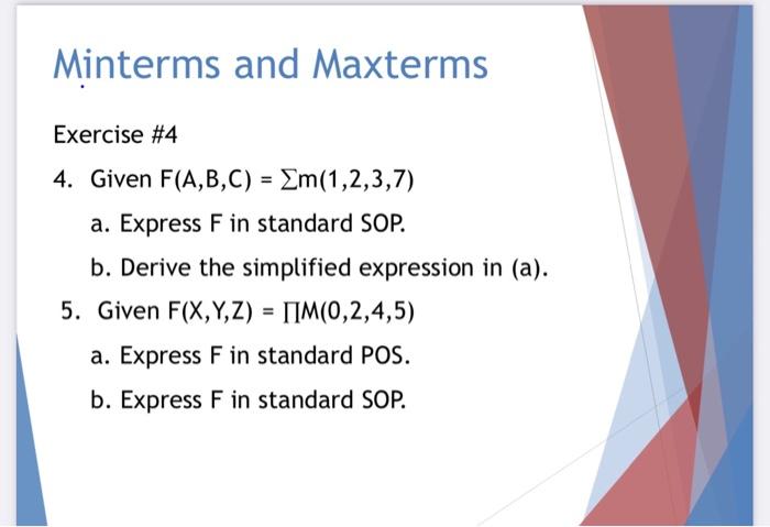 Solved Minterms and Maxterms Exercise #4 4. Given F(A,B,C) = | Chegg.com