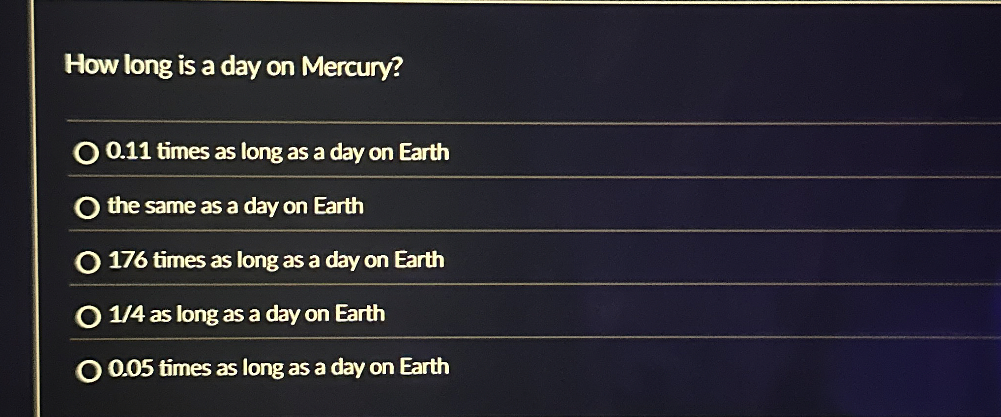Solved How long is a day on Mercury?0.11 ﻿times as long as a | Chegg.com